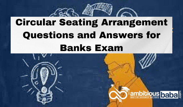Circular Arrangement Based Puzzle for Banks Exam