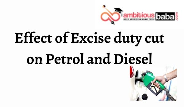Effect of Excise duty cut on Petrol and Diesel