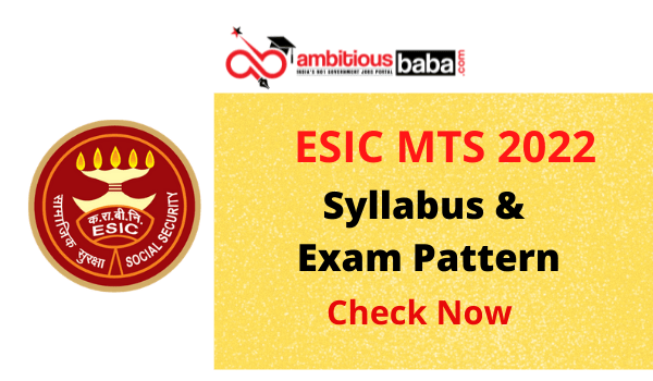 ESIC MTS Syllabus and Exam Pattern 2022