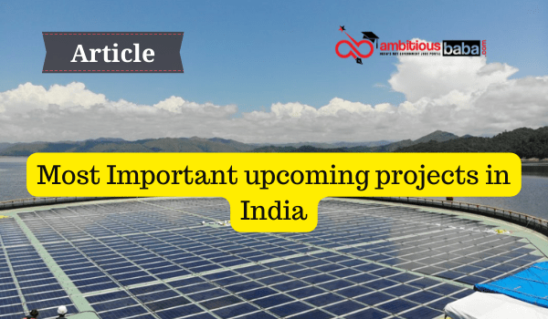 Most Important upcoming projects in India