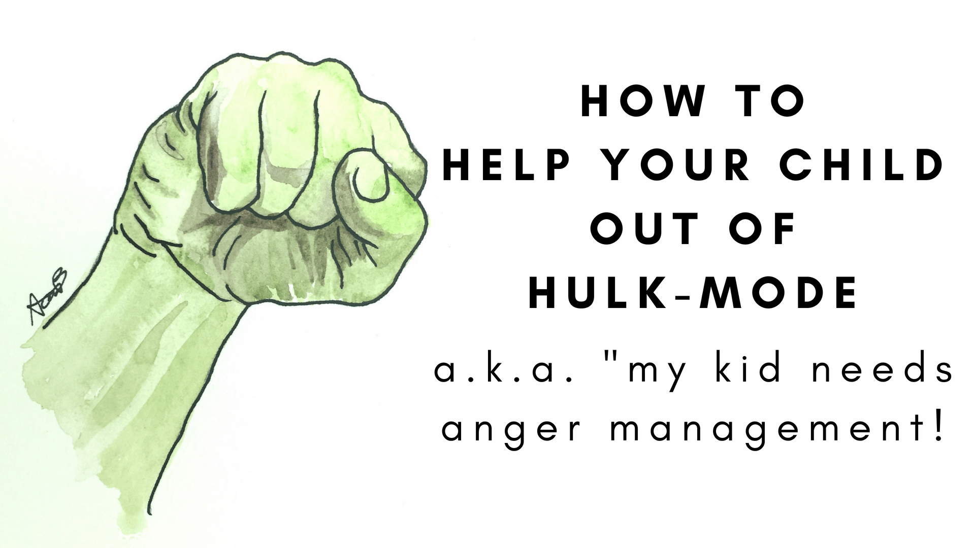 How my kid went from HULK-MODE to hugs (with the help of a simple ...