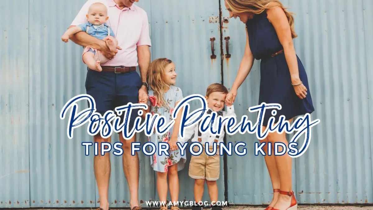 7 Positive Parenting Tips to Empower You as a Parent - Amy's Balancing Act