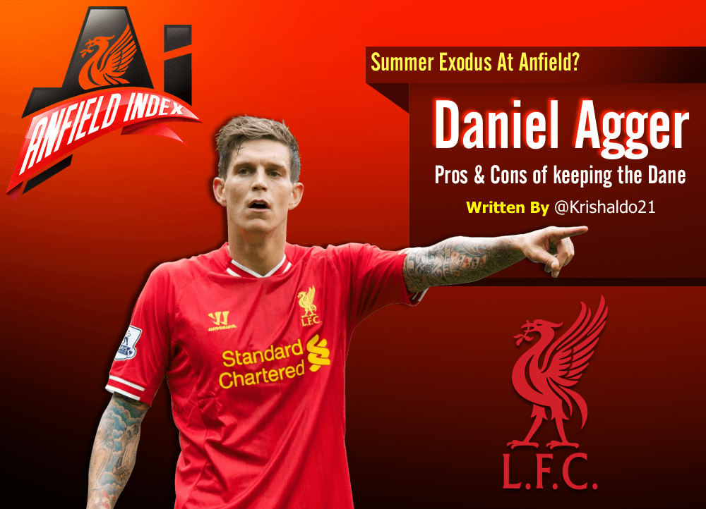 The Pros and Cons Of Keeping Daniel Agger | All About Anfield