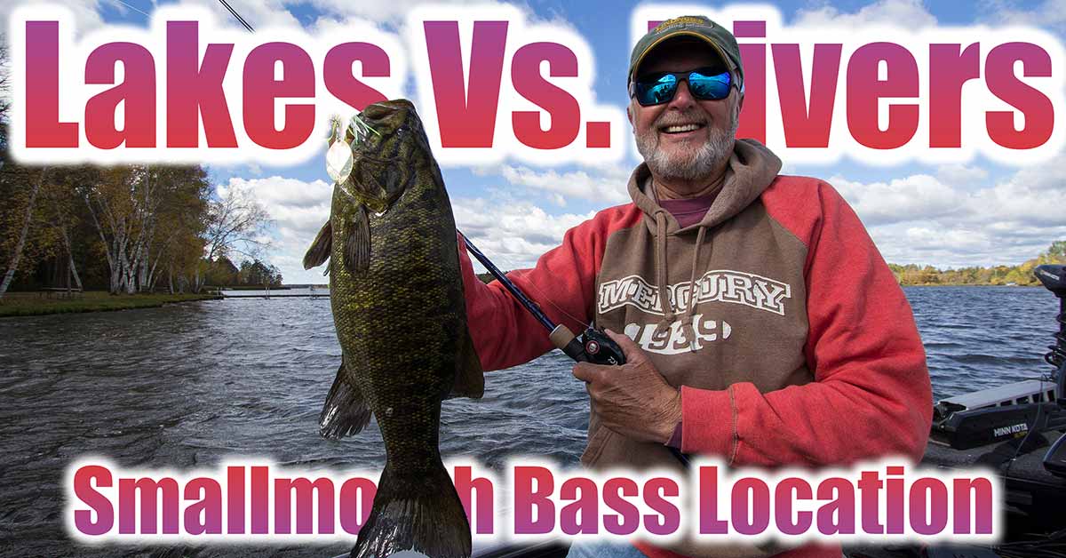Smallmouth Bass Location - Lakes Vs Rivers AnglingBuzz