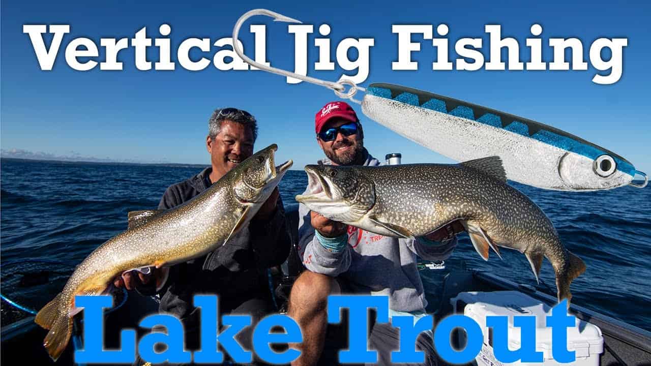 Vertical Jig Fishing Lake Trout | Angling Edge