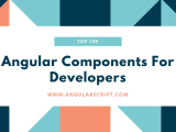 Top 100 Angular Components Directives And Plugins Of 2017 Angular Script