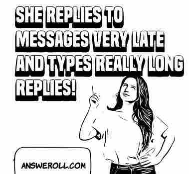 What Does It Mean When A Girl Replies To Messages Really Late But Types ...