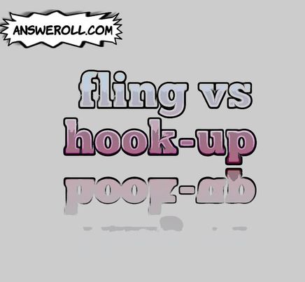Fling vs Hookup: What’s The Difference - Answeroll