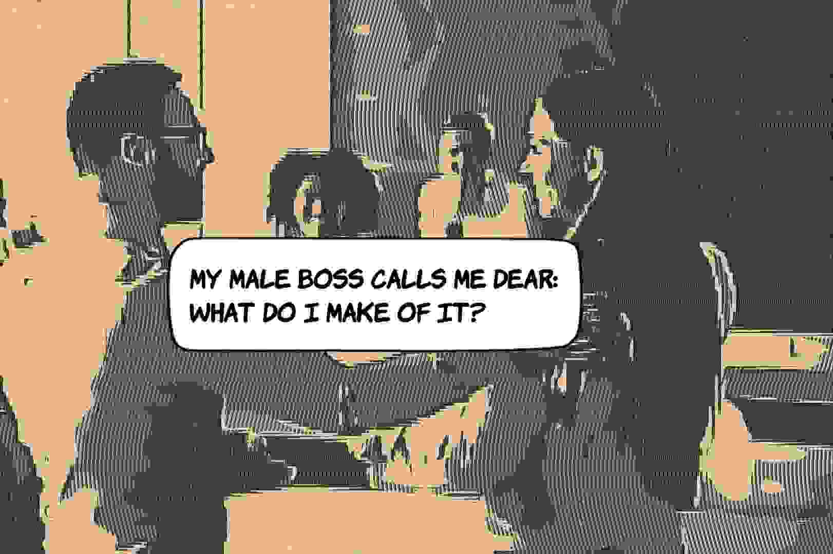 My Male Boss Calls Me Dear: What Do I Make Of It? - Answeroll