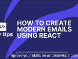 How To Create Modern Emails Using React