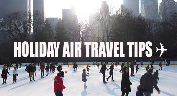 Holiday Air Travel Tips!