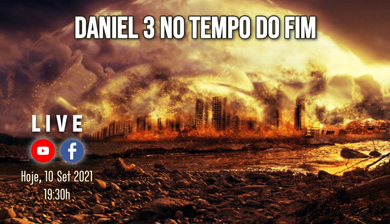 Daniel 3 No Tempo do Fim – Ao Deus Único