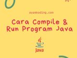 Cara Compile Dan Menjalankan Program Java Dengan Terminal Ayam Koding