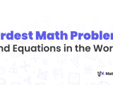 Hardest Math Problems And Equations In The World Mathmaster