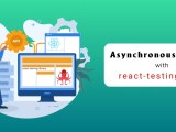 Mastering Asynchronous Testing With React Testing Library Relia Software
