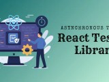 Mastering Asynchronous Testing With React Testing Library Relia Software