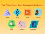7 Best React State Management Libraries For Any Project Size