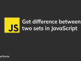 How To Get The Difference Between Two Sets In Javascript