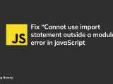 Solved Cannot Use Import Statement Outside A Module In Js