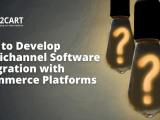 How To Build Multichannel Integration With Ecommerce Platforms
