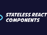 Stateless React Components â Ultimate Coursesâ