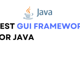Best Gui Framework For Java 2024