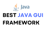 Best Java Gui Framework Top Frameworks You Should Know 2024