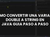 Como Convertir Una Variable Double A String En Java Guia Paso A Paso