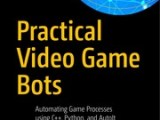 Practical Video Game Bots Automating Game Processes Using C Python