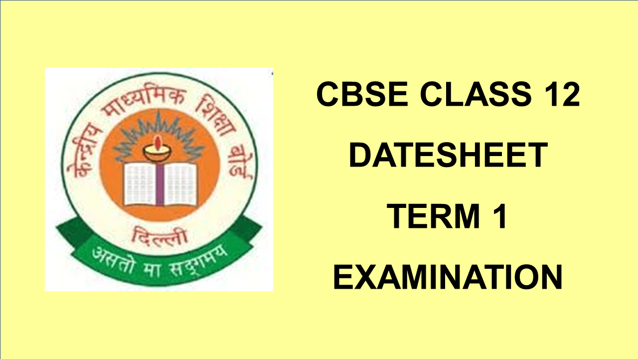 Class 12 Date Sheet 2021 Term 1 CBSE - Arinjay Academy