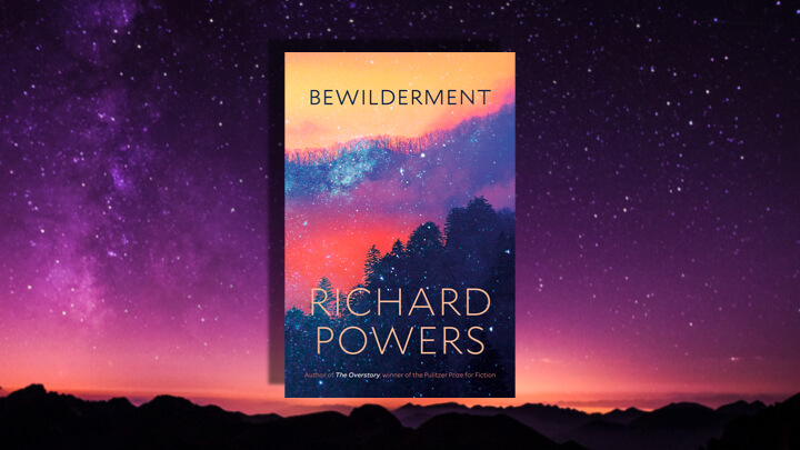 Bewilderment by Richard Powers - #bookthoughts - Armed with A Book