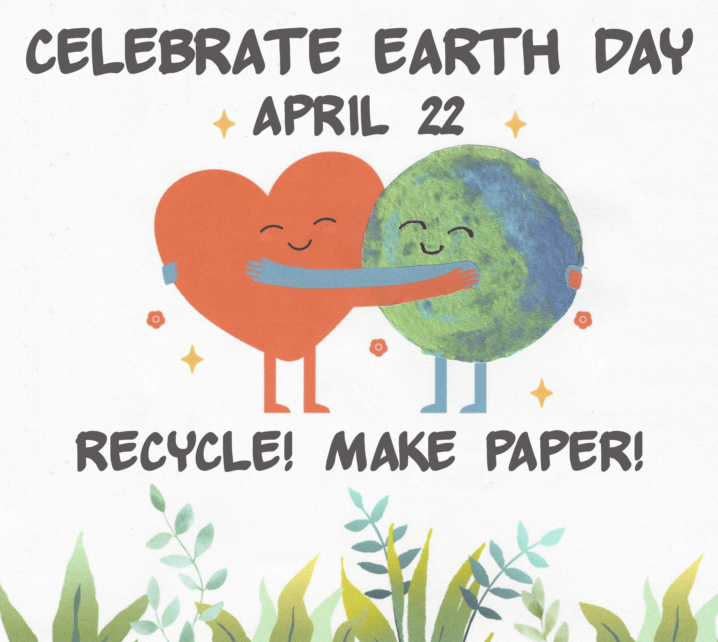 Celebrate Earth Day - April 22 · Arnold Grummer's Paper Making