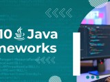 Top 10 Java Frameworks For Efficient And Scalable Development Arosys