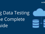 Big Data Testing The Complete Guide Artoftesting