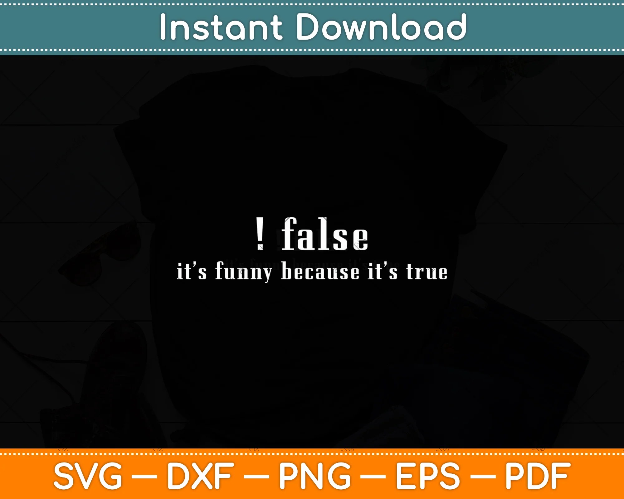 False Programming Coding Programmers Funny Svg Digital Cutting File