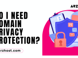 Do I Need Domain Privacy Protection