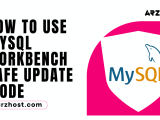 How To Use Mysql Workbench Safe Update Mode