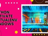 Python Activate Virtualenv Windows Step By Step Guide