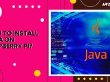 How To Install Java On Raspberry Pi
