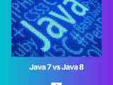Java 7 Vs Java 8 Difference And Comparison