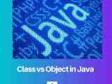 Class Vs Object In Java Difference And Comparison