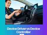 Device Driver Vs Device Controller Difference And Comparison