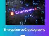 Encryption Vs Cryptography Difference And Comparison