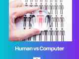 Human Vs Computer Difference And Comparison