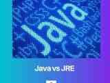 Java Vs Jre Difference And Comparison