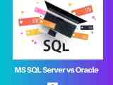 Ms Sql Server Vs Oracle Difference And Comparison