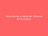 Genericservlet Vs Httpservlet Difference And Comparison