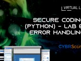 Secure Coding Python Lab 6 Error Handling Virtual Lab Cybrary