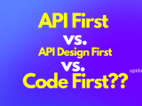Api First Vs Api Design First Vs Code First