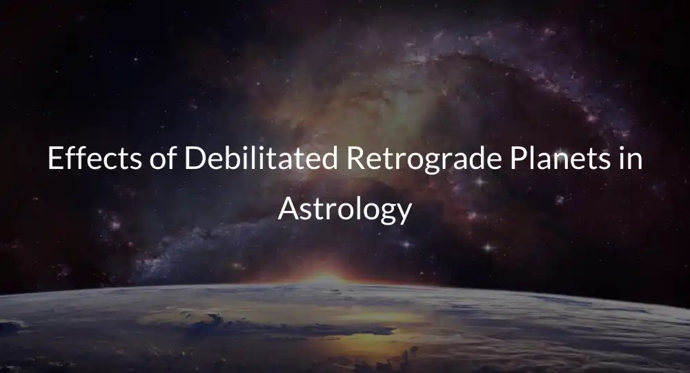 Retrograde Debilitated Planets: Effects in Detail - AstroKuber